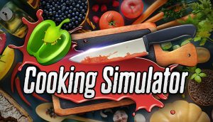 Cooking Simulator Guide, Tips, Cheat and Walkthrough - SteamAH