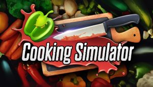 Cooking Simulator Guide, Tips, Cheat and Walkthrough - SteamAH