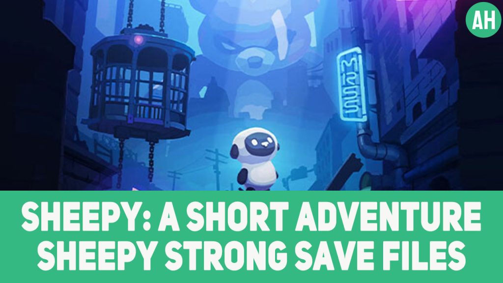 Sheepy: A Short Adventure Guide, Tips, Cheat and Walkthrough - SteamAH