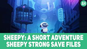 Sheepy: A Short Adventure Guide, Tips, Cheat and Walkthrough - SteamAH
